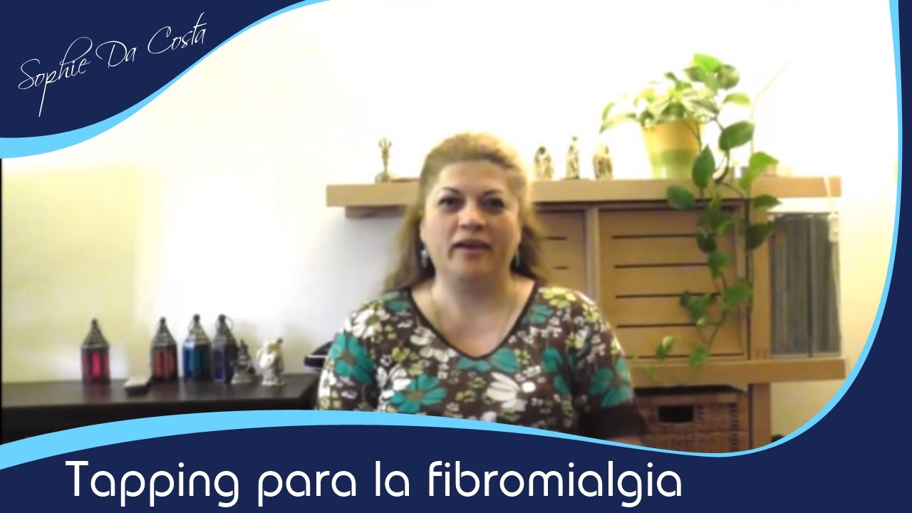 EFT Tapping para el tratamiento de la fibromialgia. Testimonio 2 - YouTube