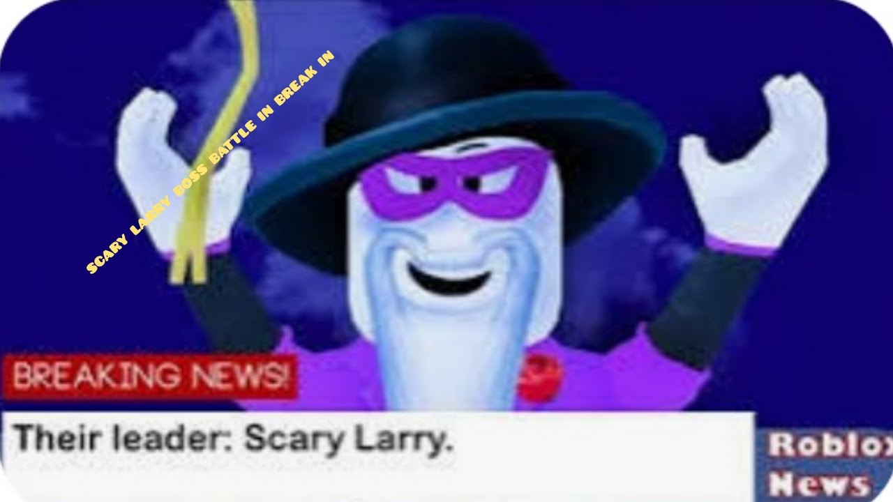 SCARY LARRY BOSS BATTLE IN BREAK IN 1!!! - YouTube