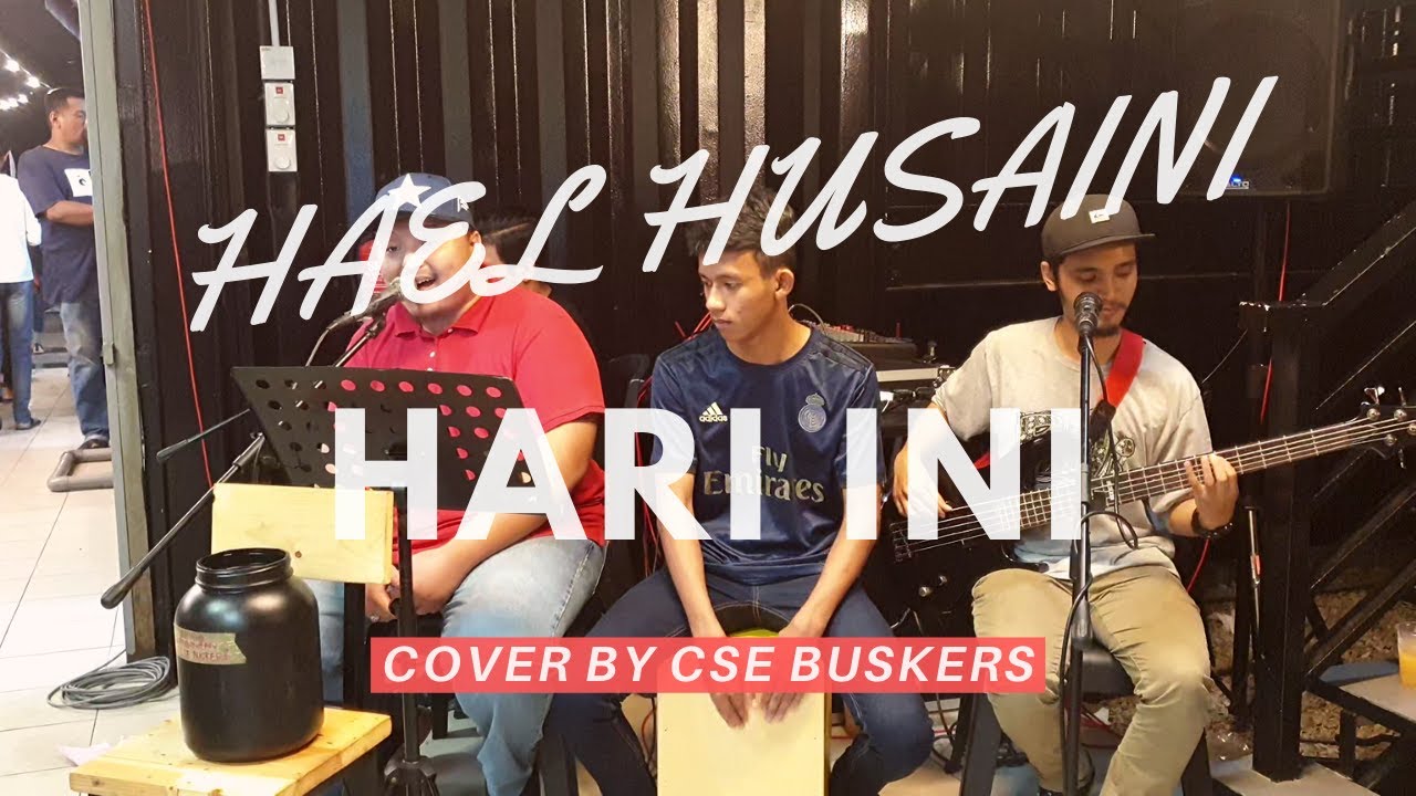 Hael Husaini - Hari Ini Cover by CSE Buskers - YouTube
