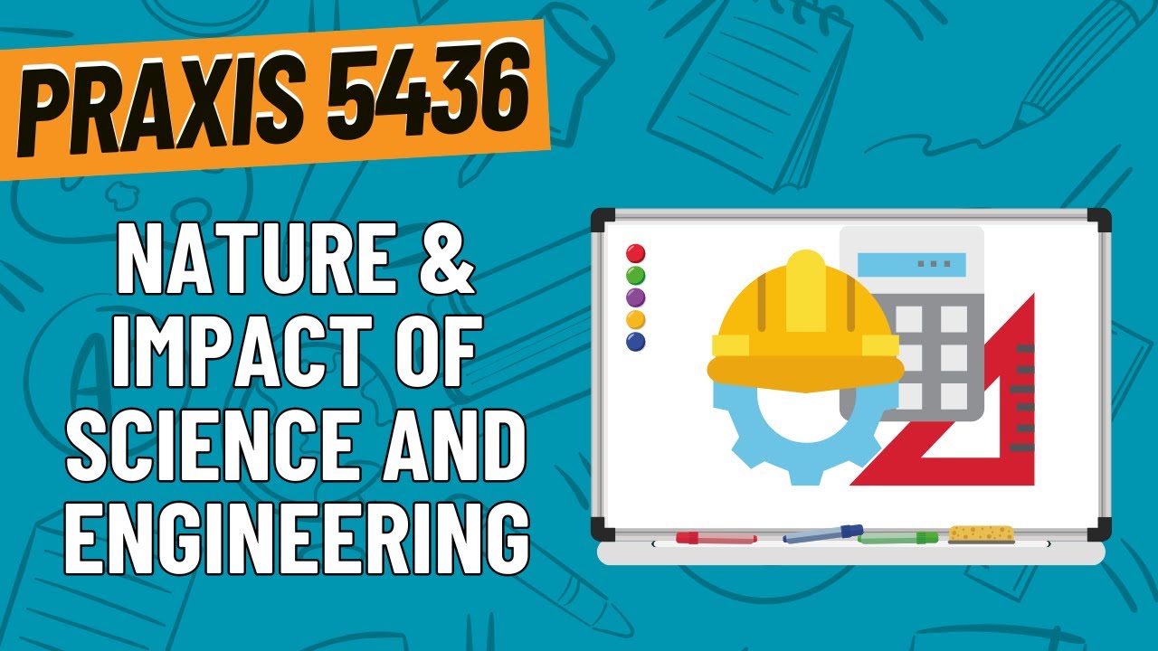 Practice Questions for Nature and Impact of Science & Engineering | Praxis Praxis Gen Science ...