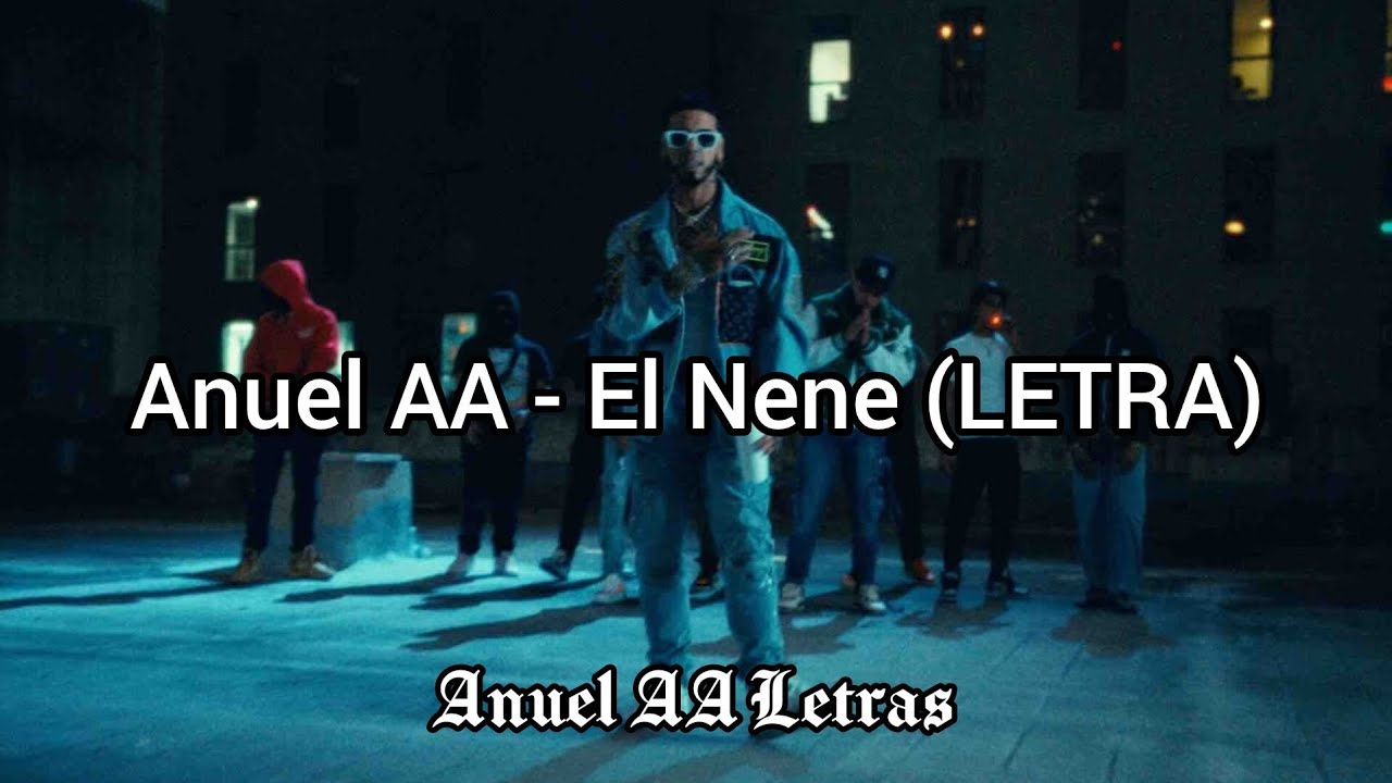 Anuel AA & Foreign Teck - El Nene (LETRA) - YouTube