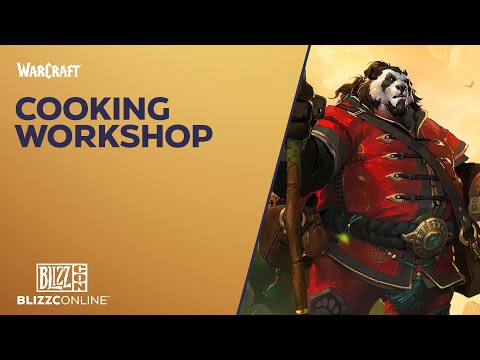 BlizzConline 2021 - World of Warcraft Cooking Workshop