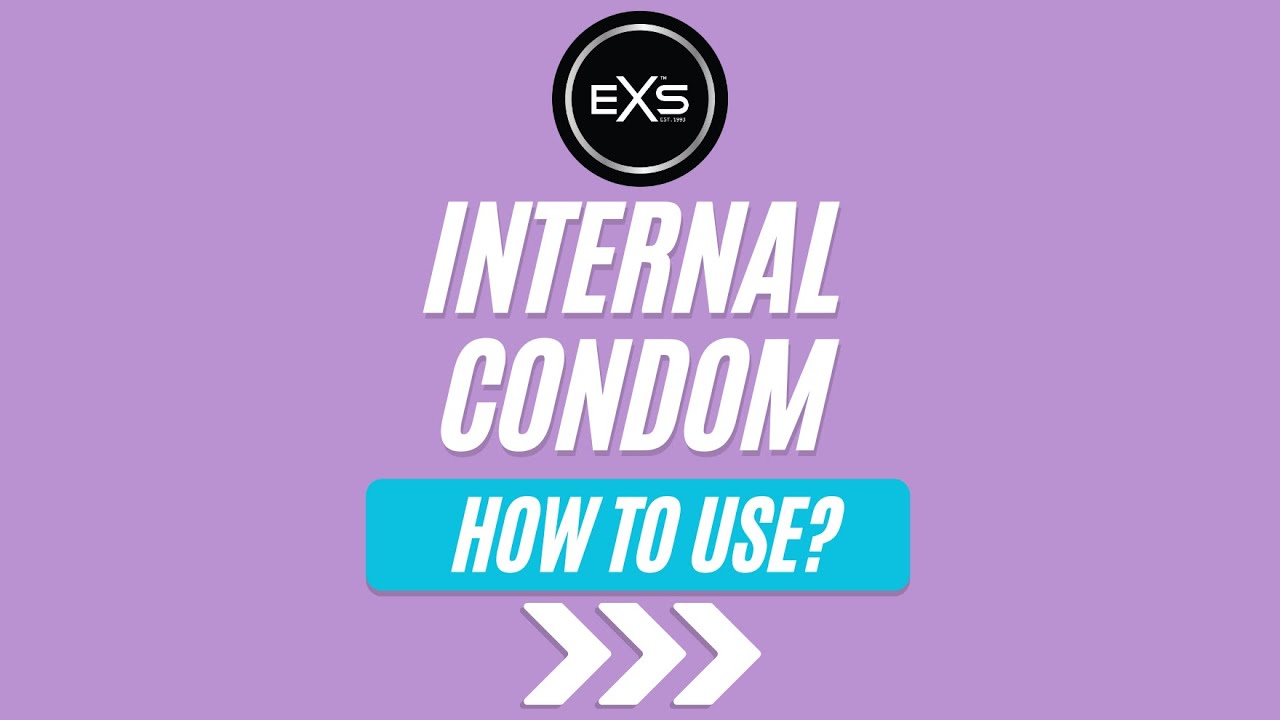 How to use an Internal Condom? | New Non-latex EXS Internal Condom ...