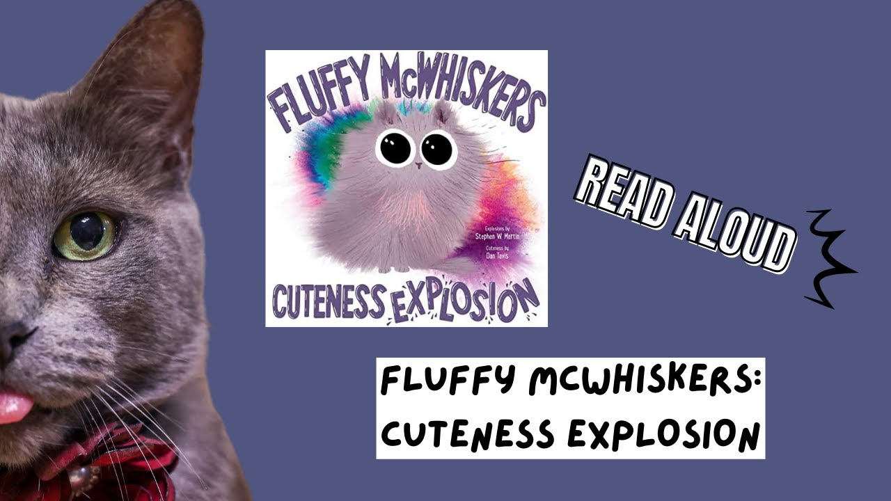 Fluffy McWhiskers: Cuteness Explosion - YouTube