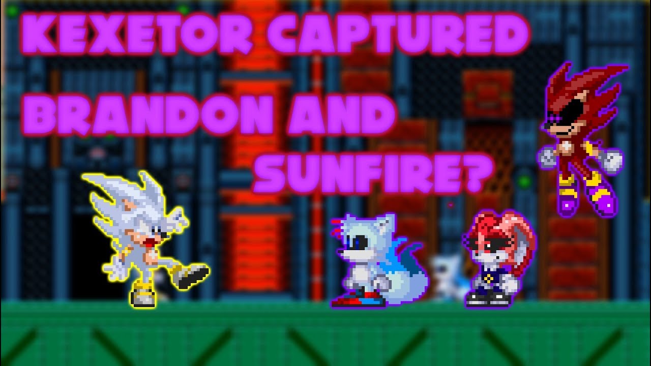 KEXETOR CAPTURED SUNFIRE AND BRANDON? - Sonic.exe: Episode Kostas - YouTube