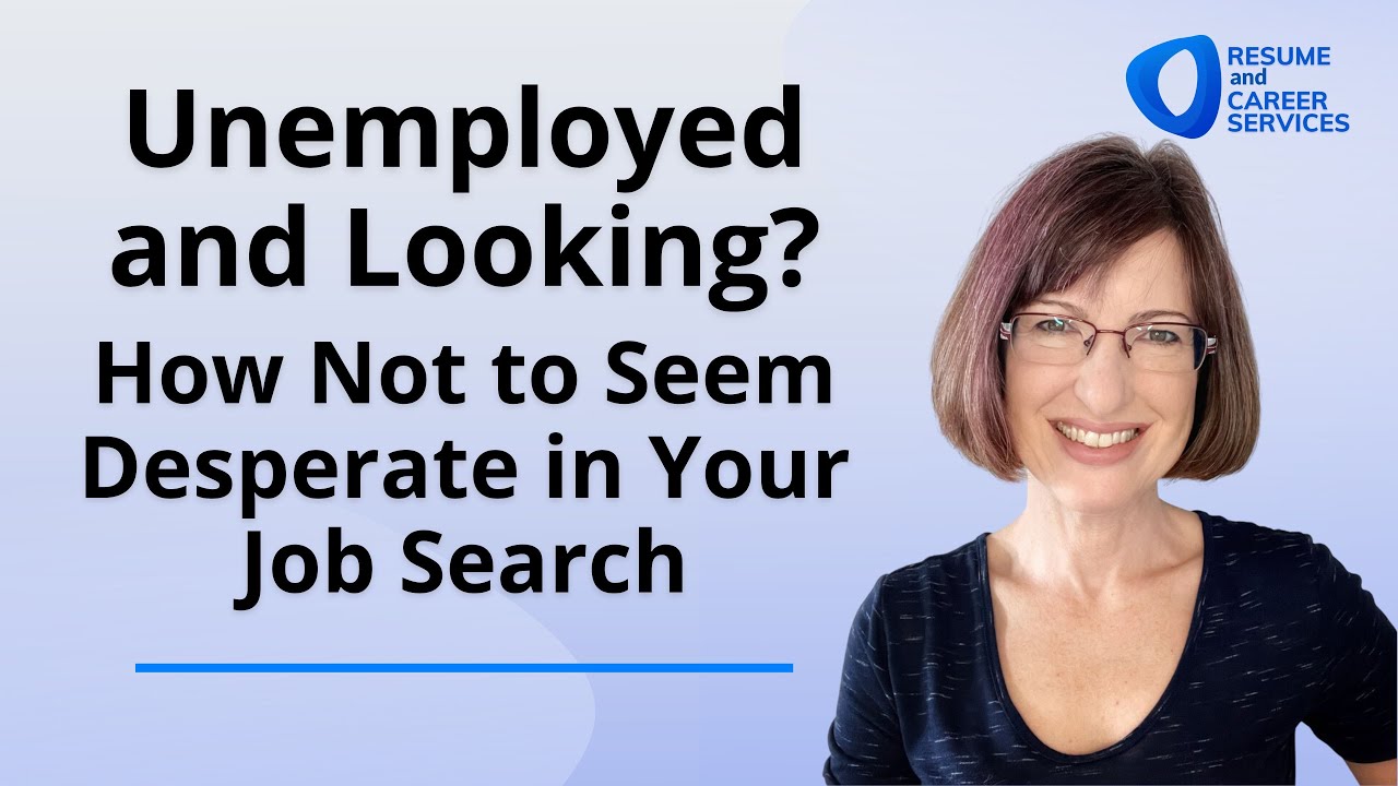 Unemployed and Looking: How Not to Seem Desperate in Your Job Search ...