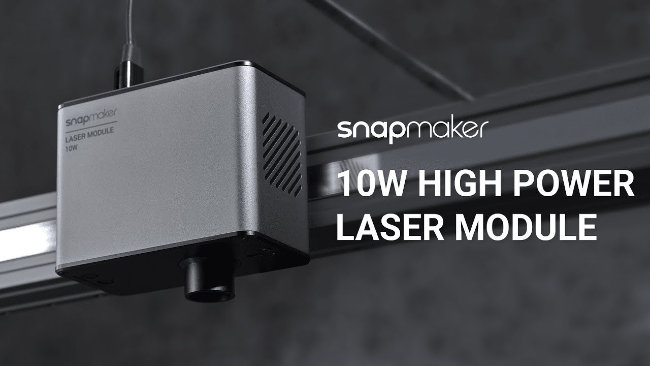 Snapmaker 10W High Power Laser Module Now. - YouTube