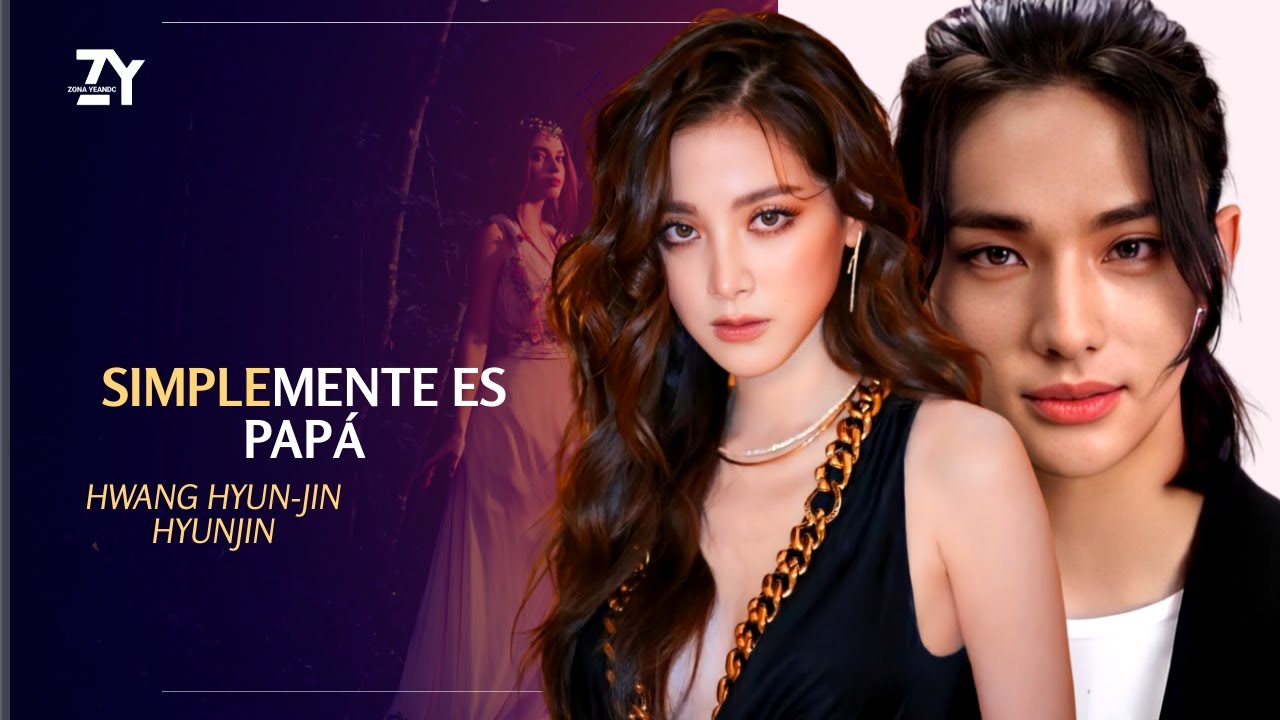 🧸SIMPLEMENTE ES PAPÁ| EPÍLOGO - Imagina con Hwang Hyun -Jin (HYUNJIN) - STRAY KIDS - YouTube