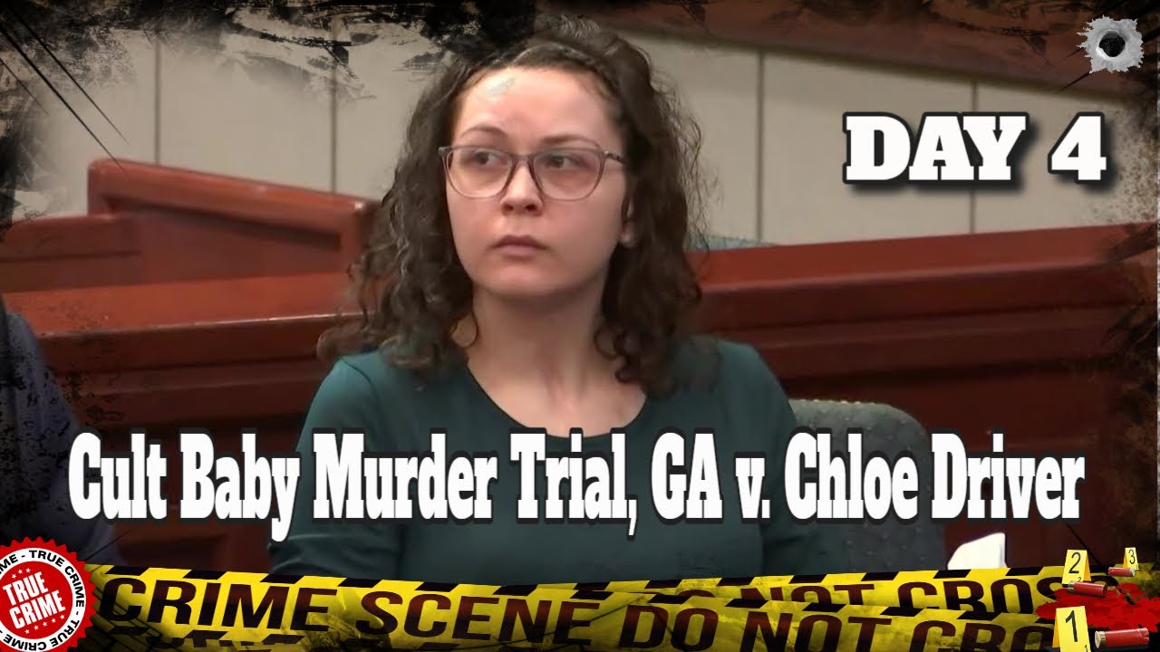 LIVE: GA v. Chloe Driver, Day 4 | Cult Baby Murder Trial - YouTube