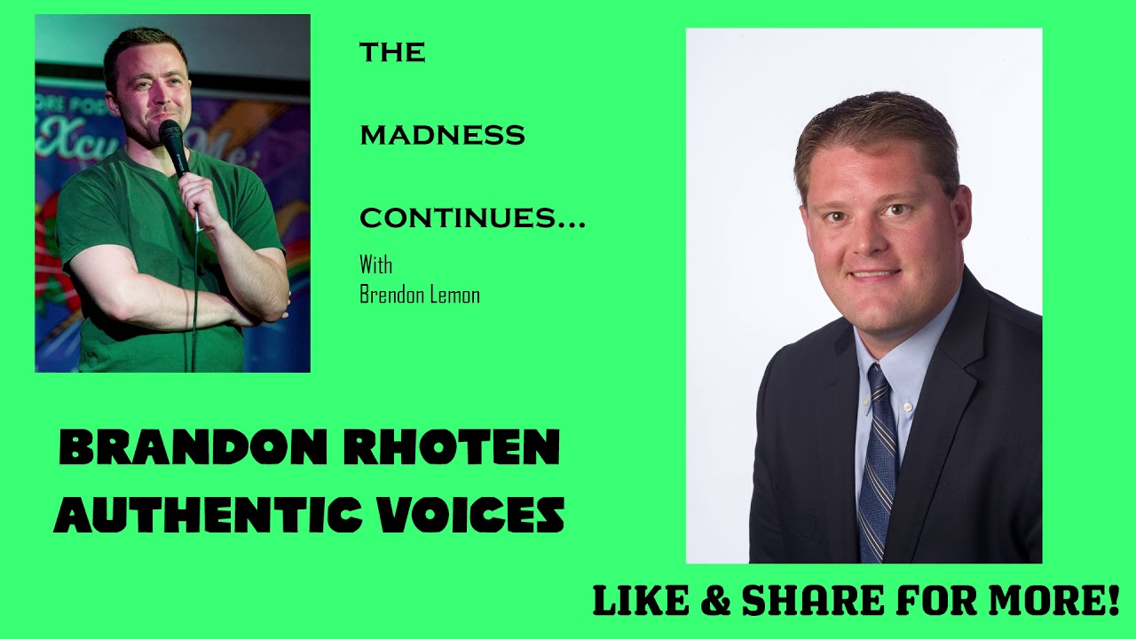 Brandon Rhoten - Authentic Voices - The Madness Continues Podcast - YouTube