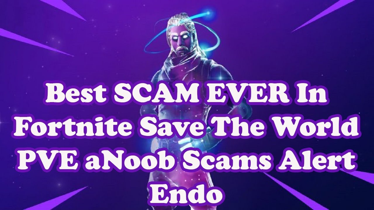 Best SCAM EVER In Fortnite Save The World PVE aNoob Scams Alert Endo ...