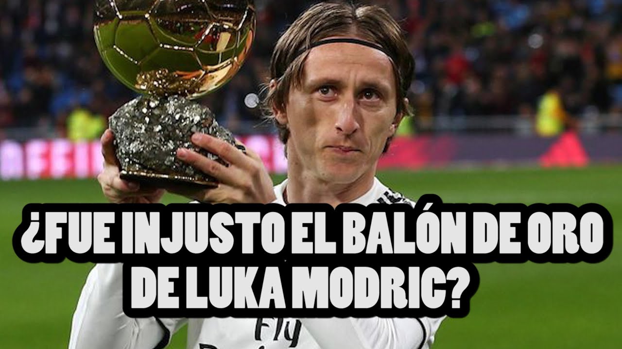 ¿Merecía Ganar Luka Modric el Balón de Oro en el año 2018? - YouTube
