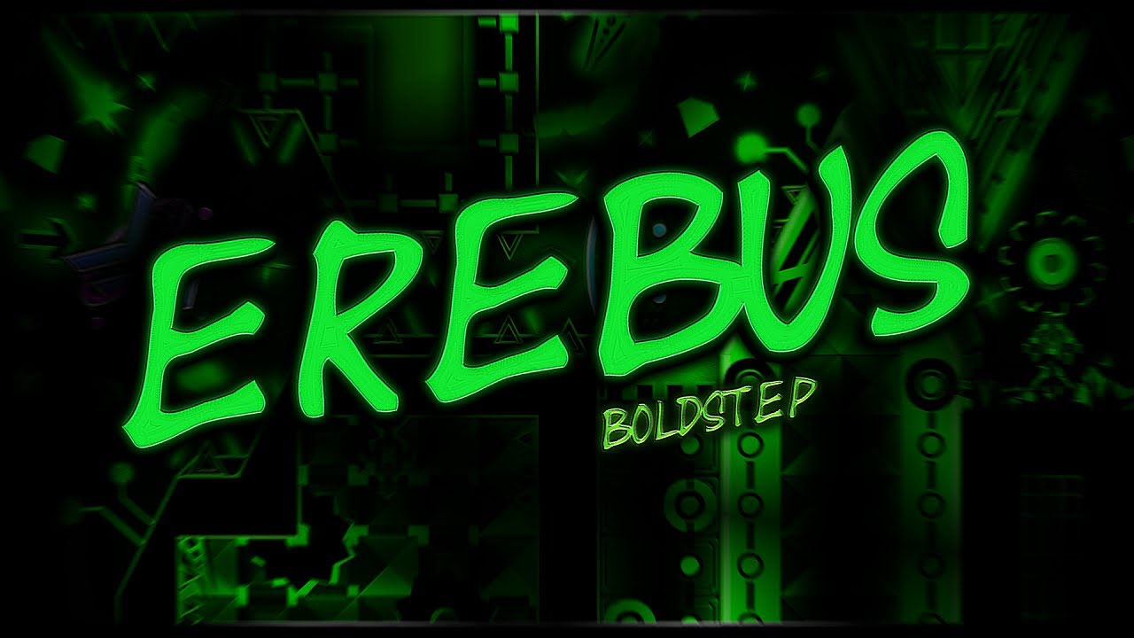 (My WORST Experience) Erebus 100% | Extreme Demon by BoldStep - YouTube