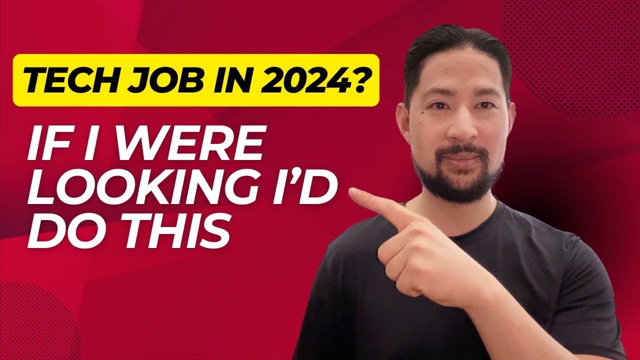 If I Were Looking For A Tech Job In 2024 I'd Do This - YouTube