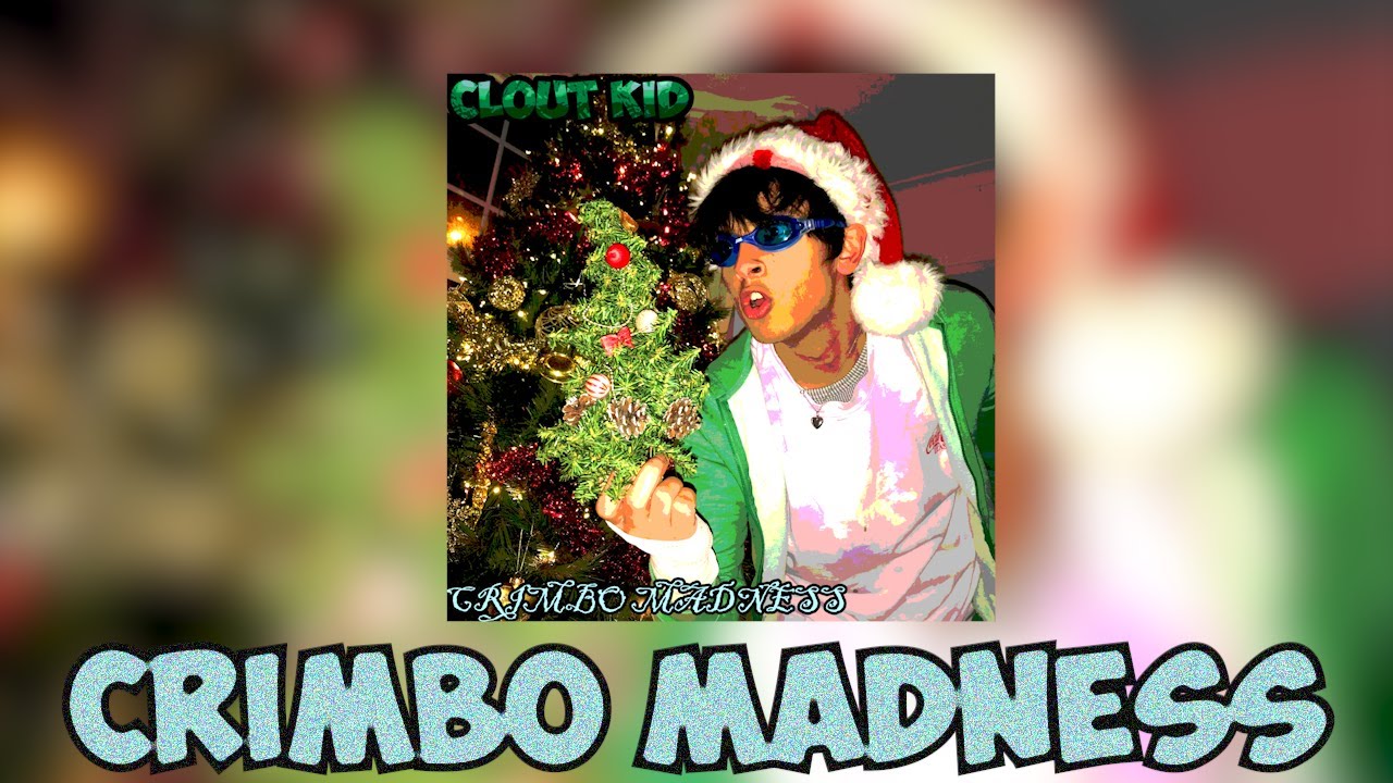 Clout Kid - CRIMBO MADNESS (THE FULL CHRISTMAS ALBUM) - YouTube