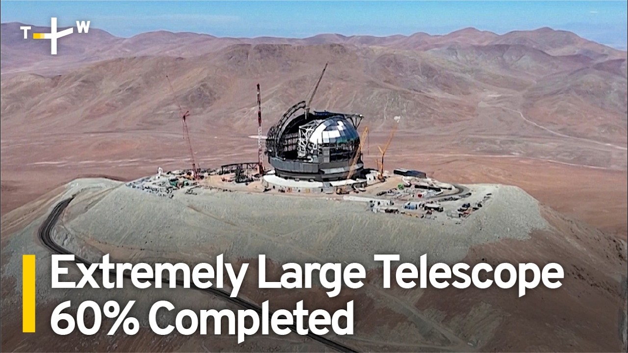 Extremely Large Telescope 60% Completed in Chile's Atacama Desert ...