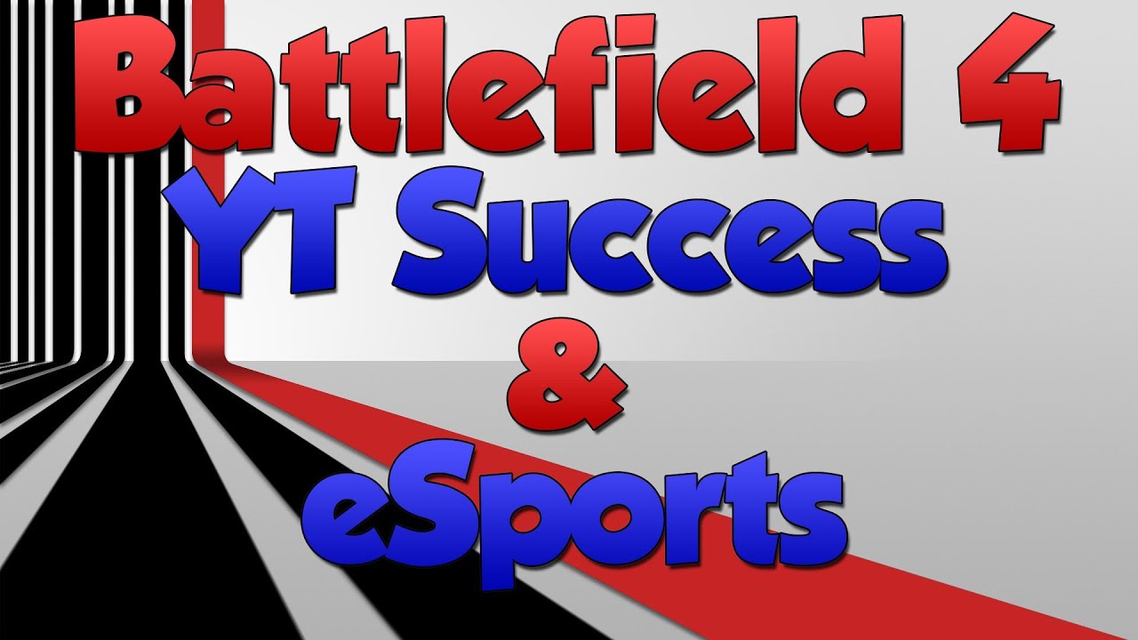 Battlefield 4 eSports Future & YouTube Success Talk - YouTube