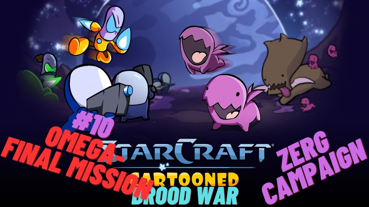 Starcraft Cartooned Campaign #56| Brood War Zerg Campaign #10 | Final ...