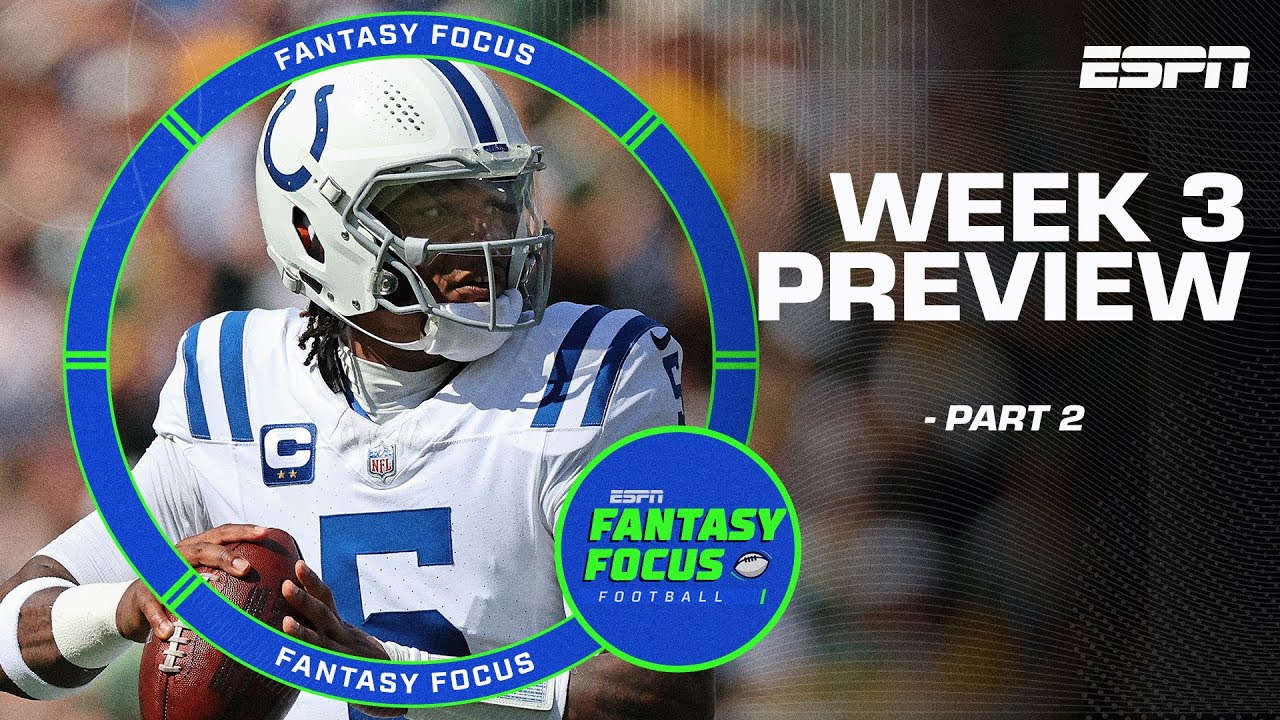 Week 3 Preview Part 2: Which QBs can you trust? + Worrisome WR | Fantasy Focus 🏈 - YouTube