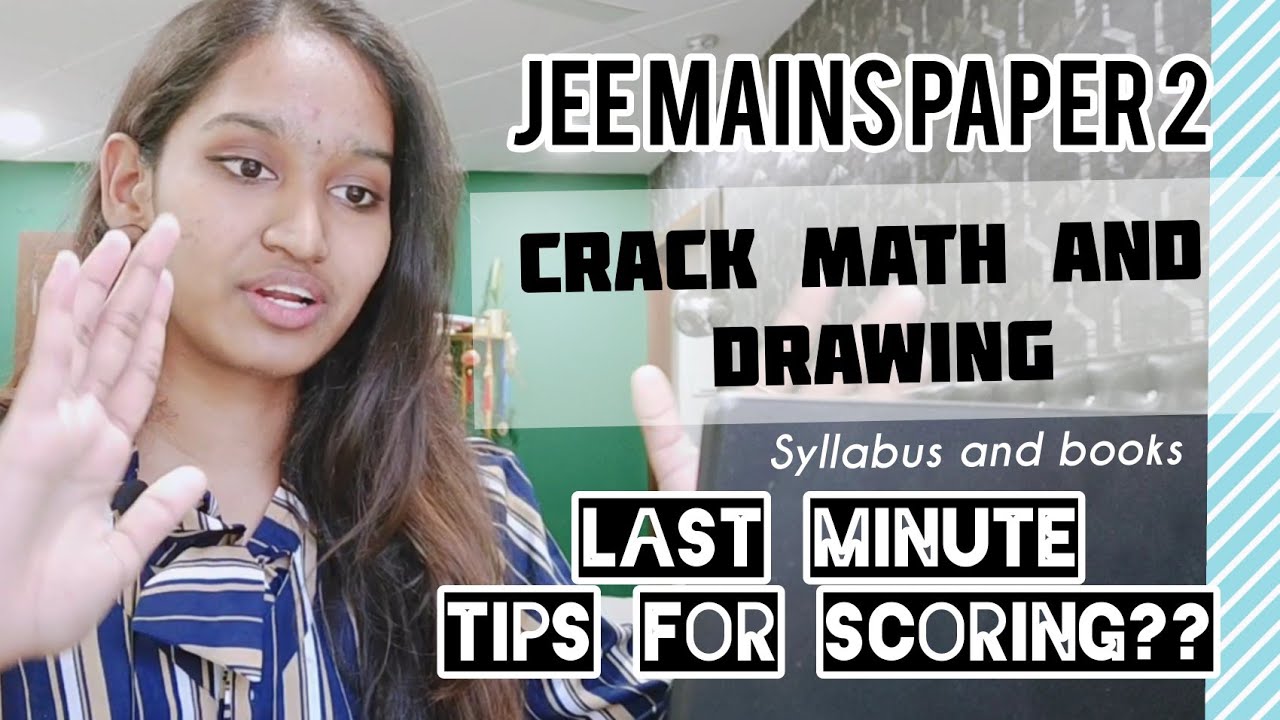 JEE PAPER 2 MATH AND DRAWING / TIPS FOR BEST MARKS..books and syllabus ...