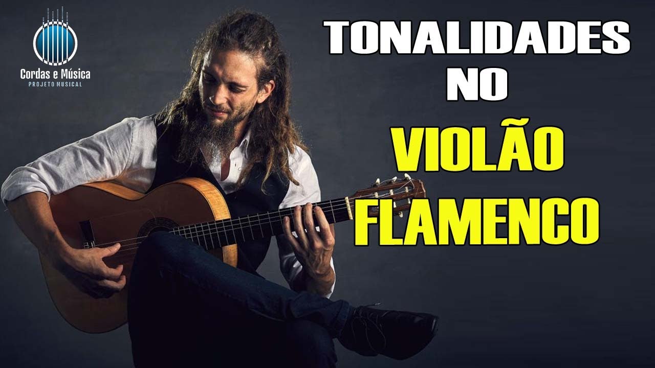 Tonalidades no Violão Flamenco - VIOLÃO FLAMENCO - YouTube
