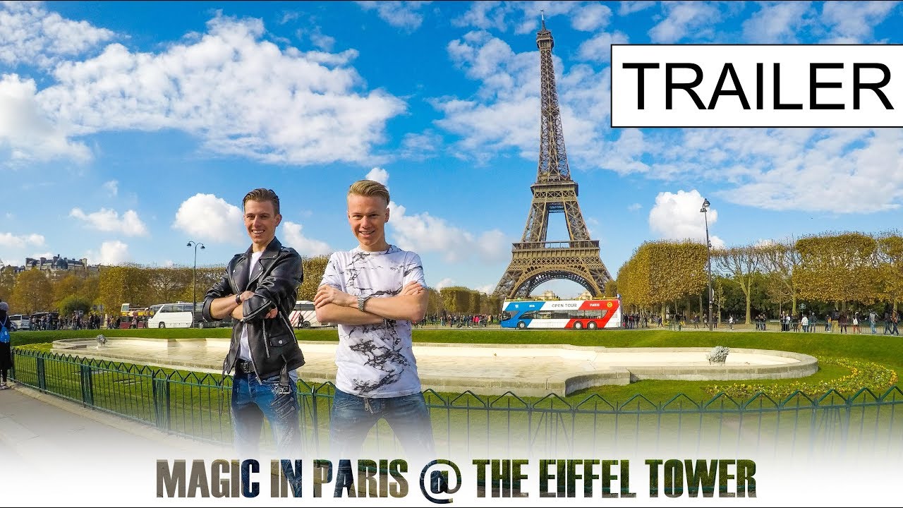 MAGIC IN PARIS @ THE EIFFEL TOWER TRAILER | ROY EN JUSTIN HUISKENS ...