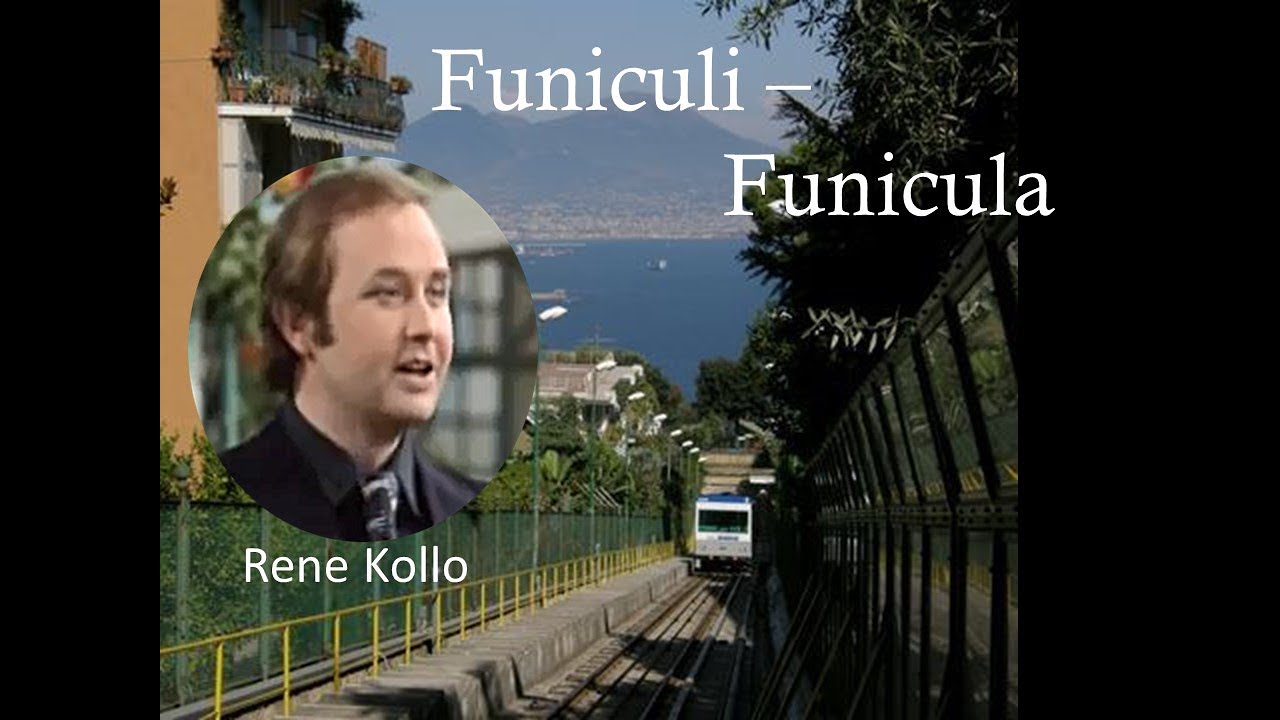 Funiculi Funicula - Rene Kollo - YouTube