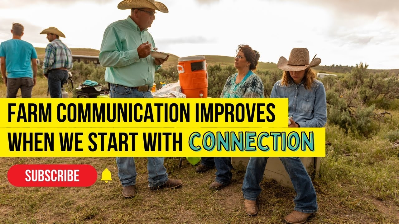 Farm Communication Improves When We Start With Connection - YouTube
