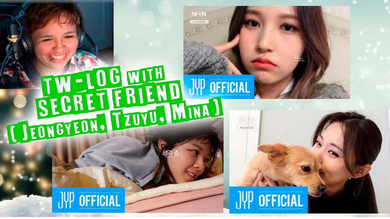 TW-LOG with SECRET FRIEND (Jeongyeon, Tzuyu, Mina) | Twice Reactions ...