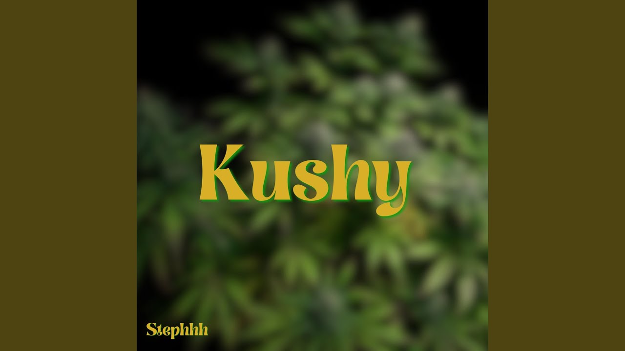 Kushy - YouTube