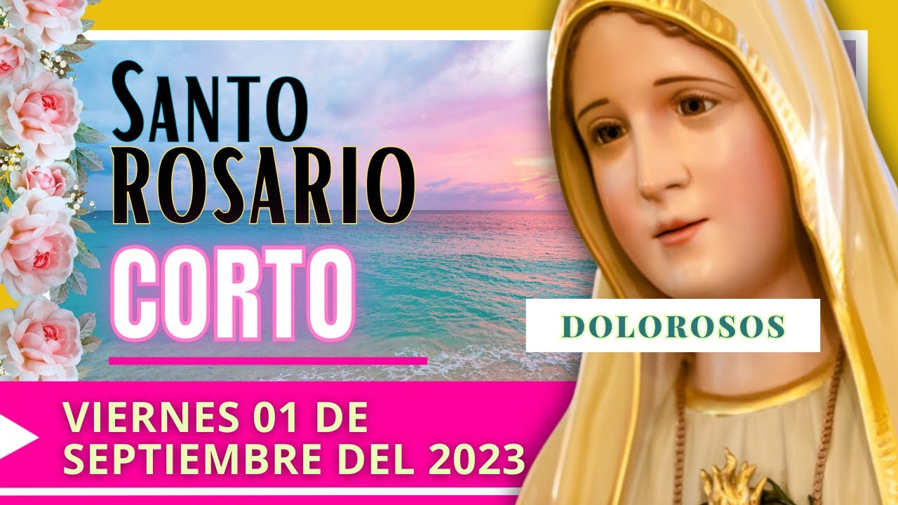 REZO DEL SANTO ROSARIO CORTO DE HOY – VIERNES - MISTERIOS DOLOROSOS ...