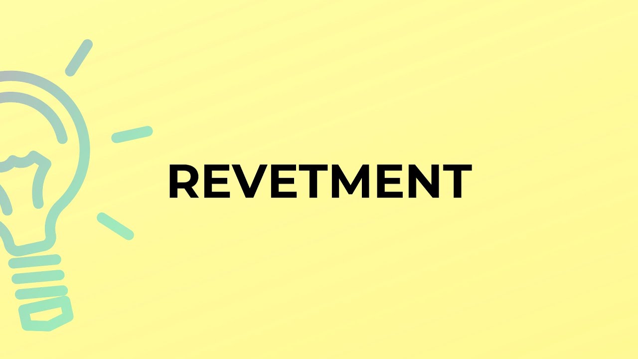 What is the meaning of the word REVETMENT? - YouTube