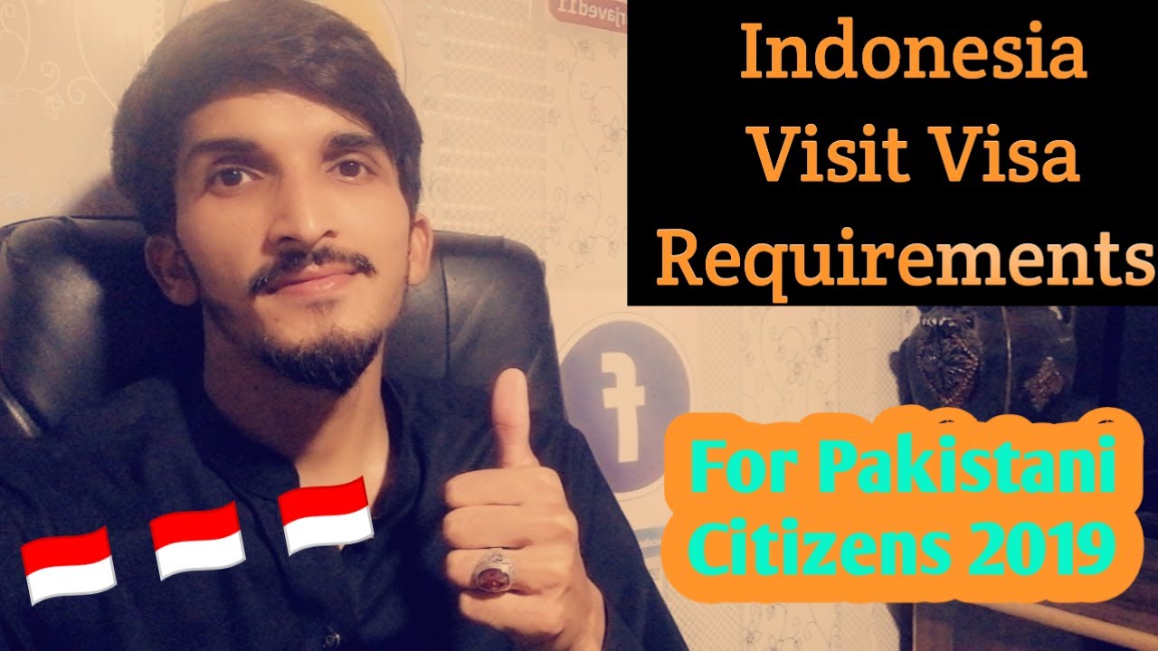 Indonesia Visit Visa Requirements For Pakistani Citizens 2019 YouTube indonesia-visit-visa-requirements-for-pakistani-citizens-2019-youtube