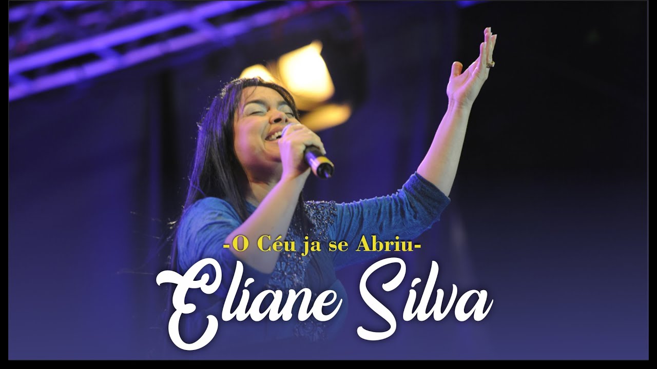 DVD Eliane Silva Ao Vivo | O Céu já se abriu | 4k - YouTube