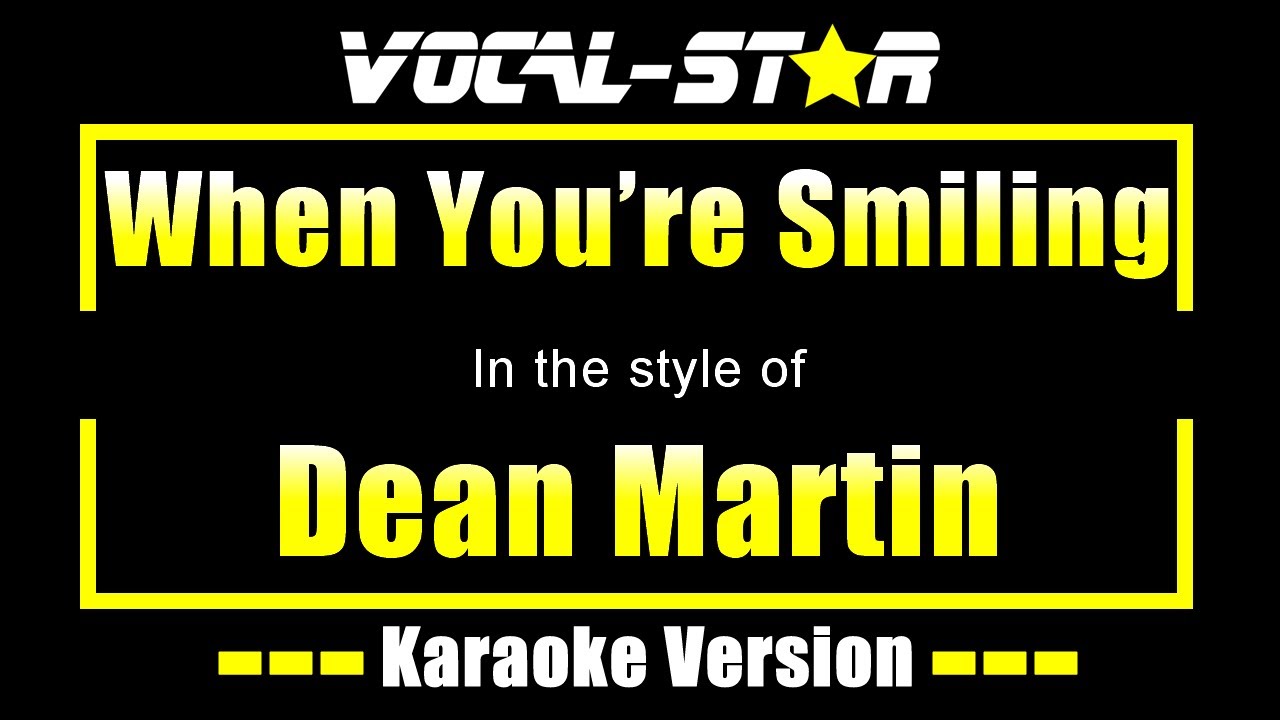Dean Martin - When You're Smiling (Karaoke Version) with Lyrics HD ...