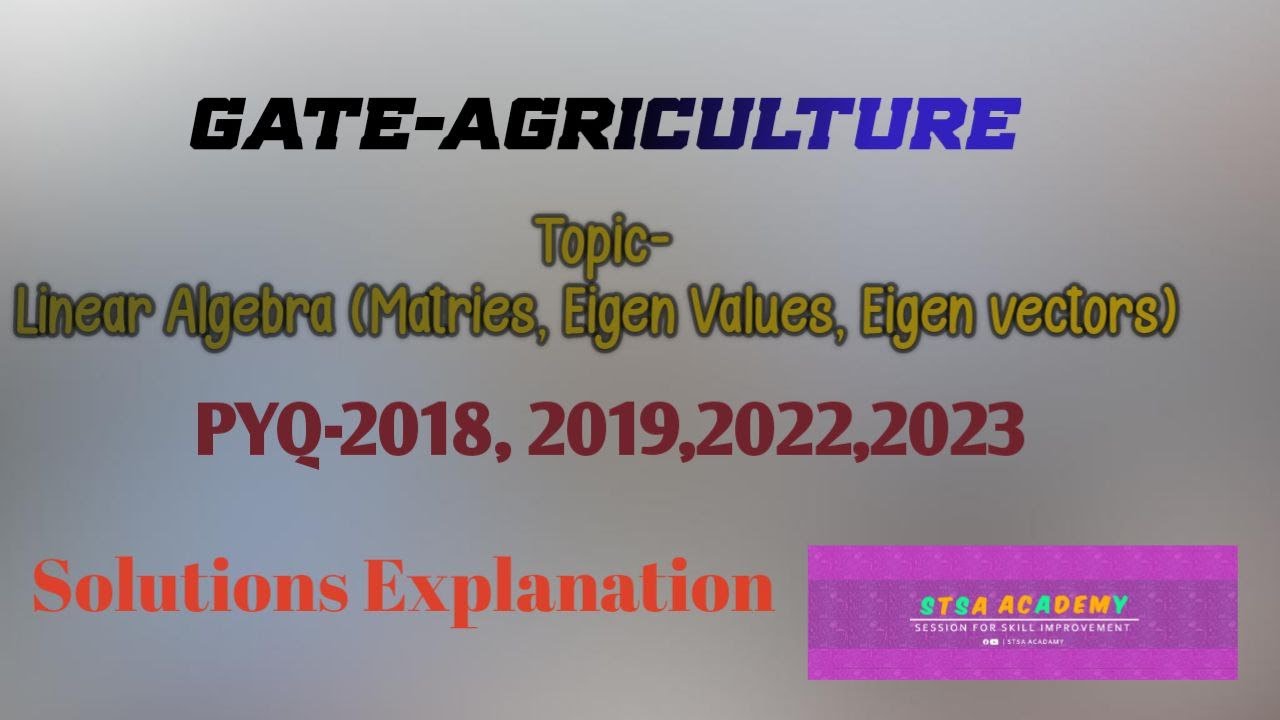 GATE-Agriculture-Math/PYQ-2018,2019,2022/Linear Algebra Solutions - YouTube