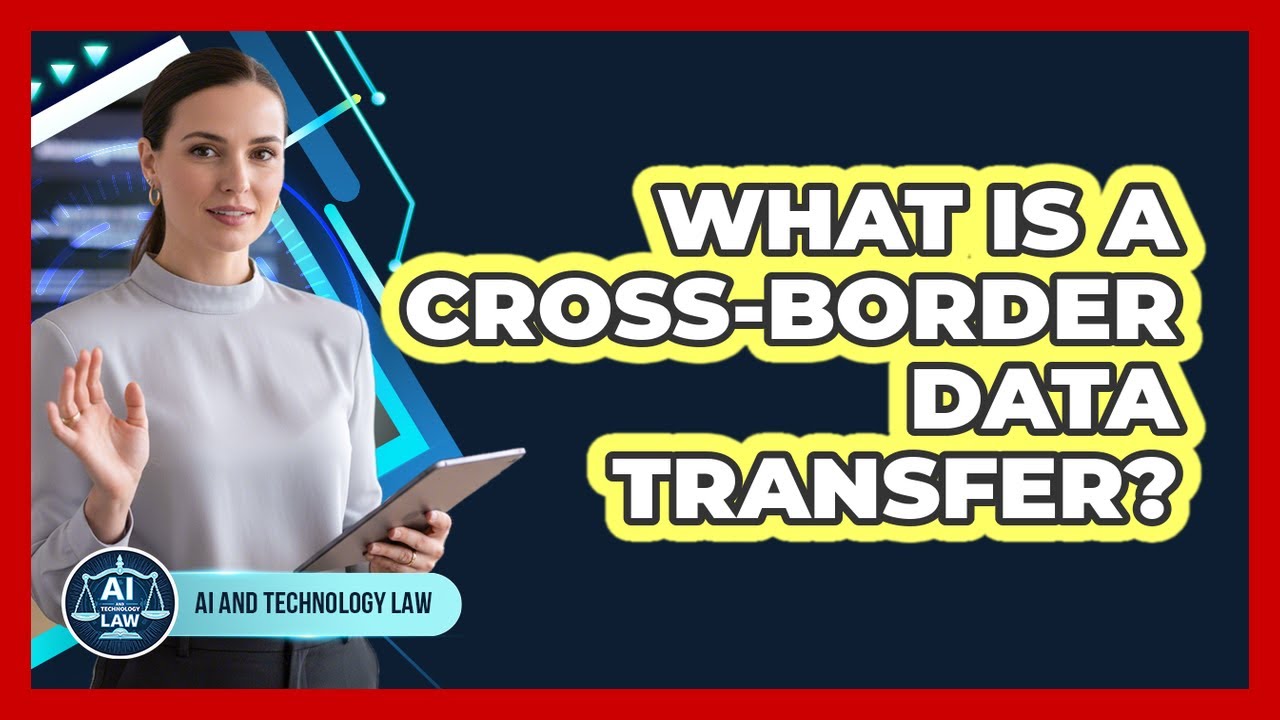 What Is A Cross-Border Data Transfer? - YouTube