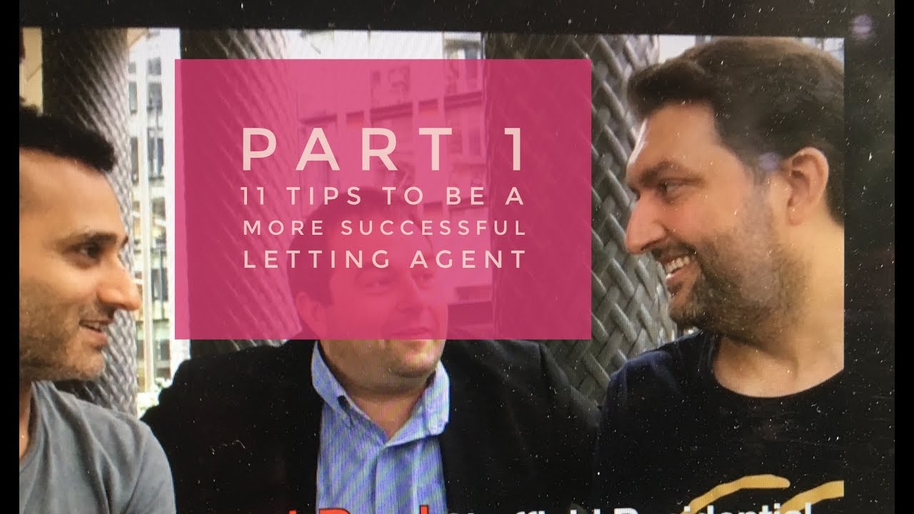 11 Tips That Will Make You an Awesome Letting Agent (Part 1 of 3) - YouTube