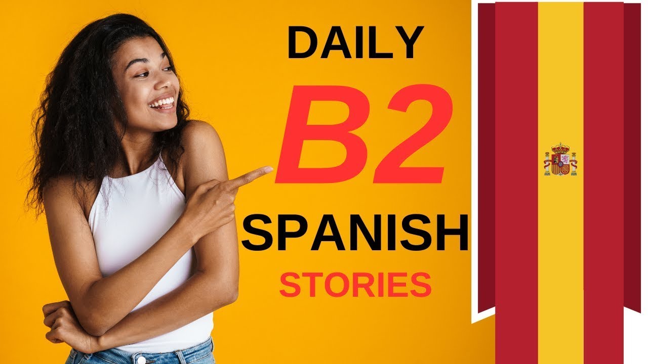 B2 Level Spanish Stories 22 #A1 #A2 #B1 #B2 #C1#C2 #spanish # ...