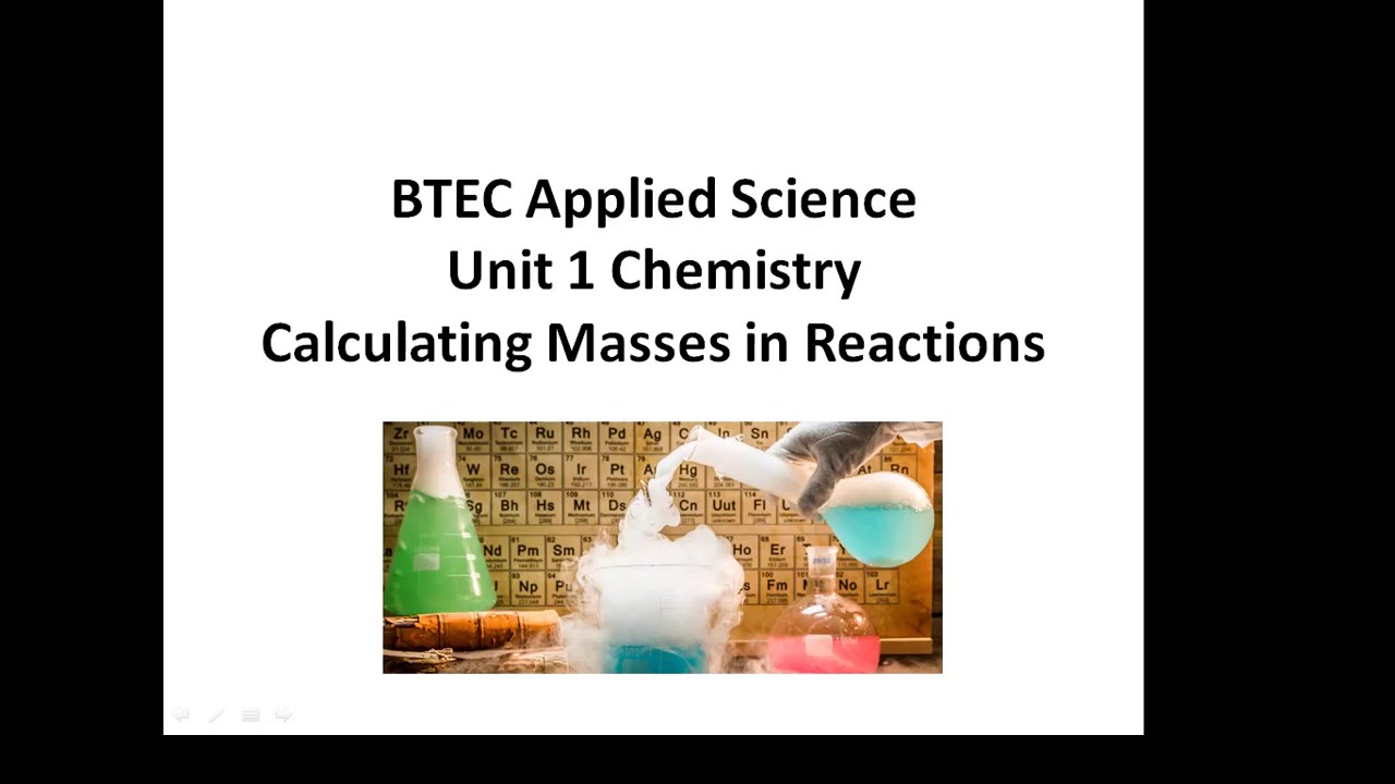 BTEC Applied Science: Unit 1 Chemistry Calculating Masses in Reactions ...
