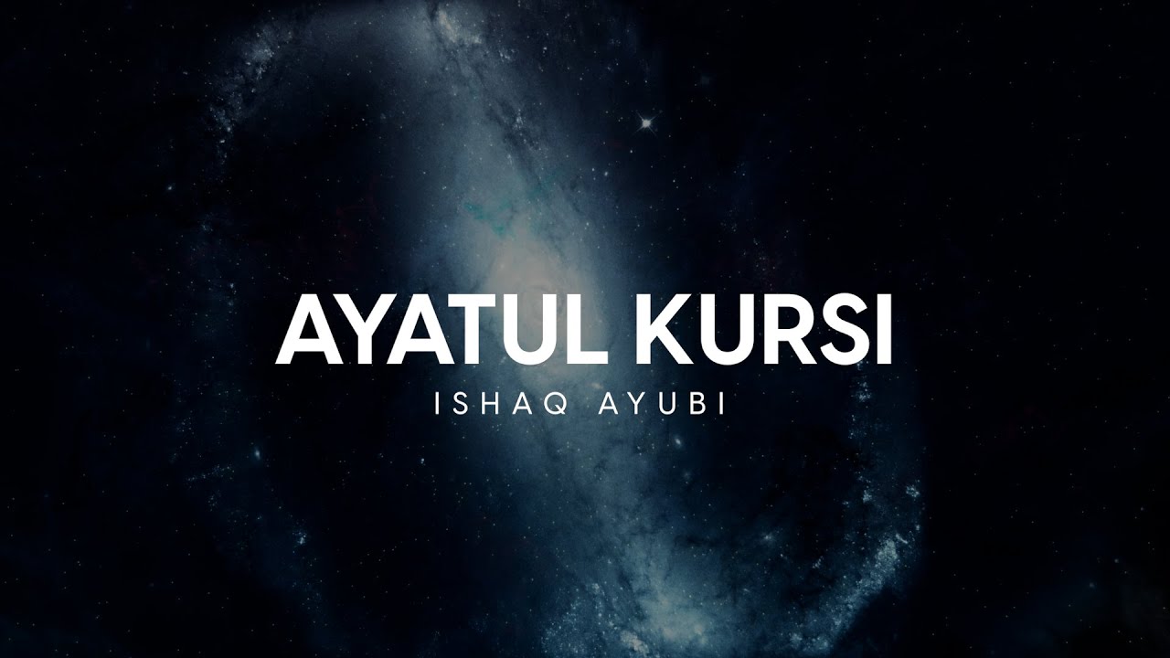 Ayatul Kursi - Soothing Recitation - Ishaq Ayubi - YouTube