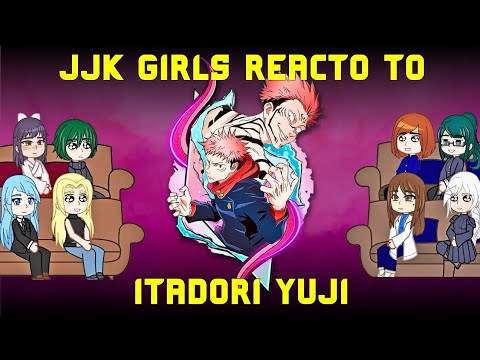 Jujutsu Kaisen girls react to Itadori Yuji | Gacha club | JJK | Jujutsu ...