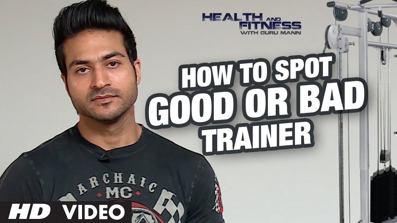 How to Spot a GOOD OR BAD TRAINER? | GuruMann | Health And Fitness ...