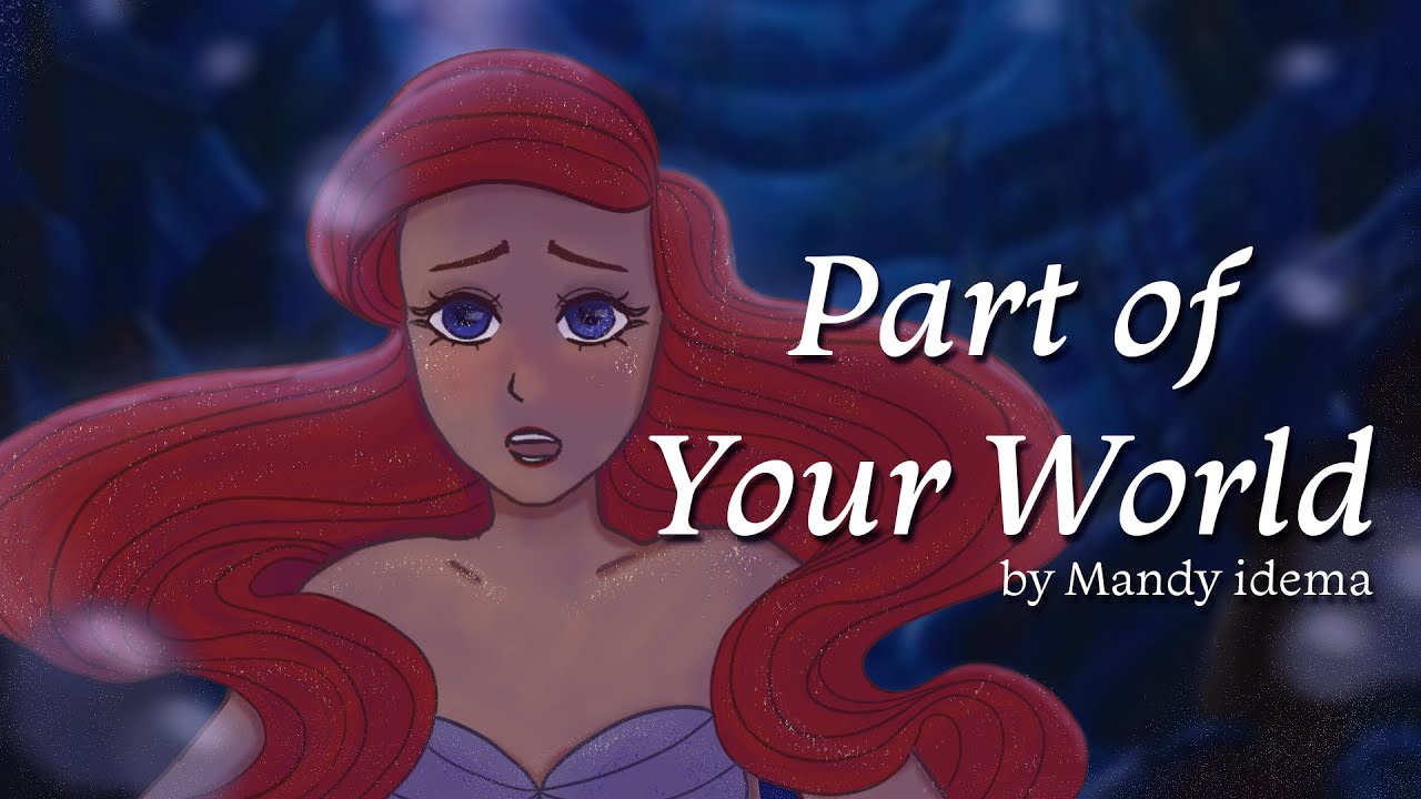 Part of Your World - (The Little Mermaid) Covered by Mandy Idema - YouTube