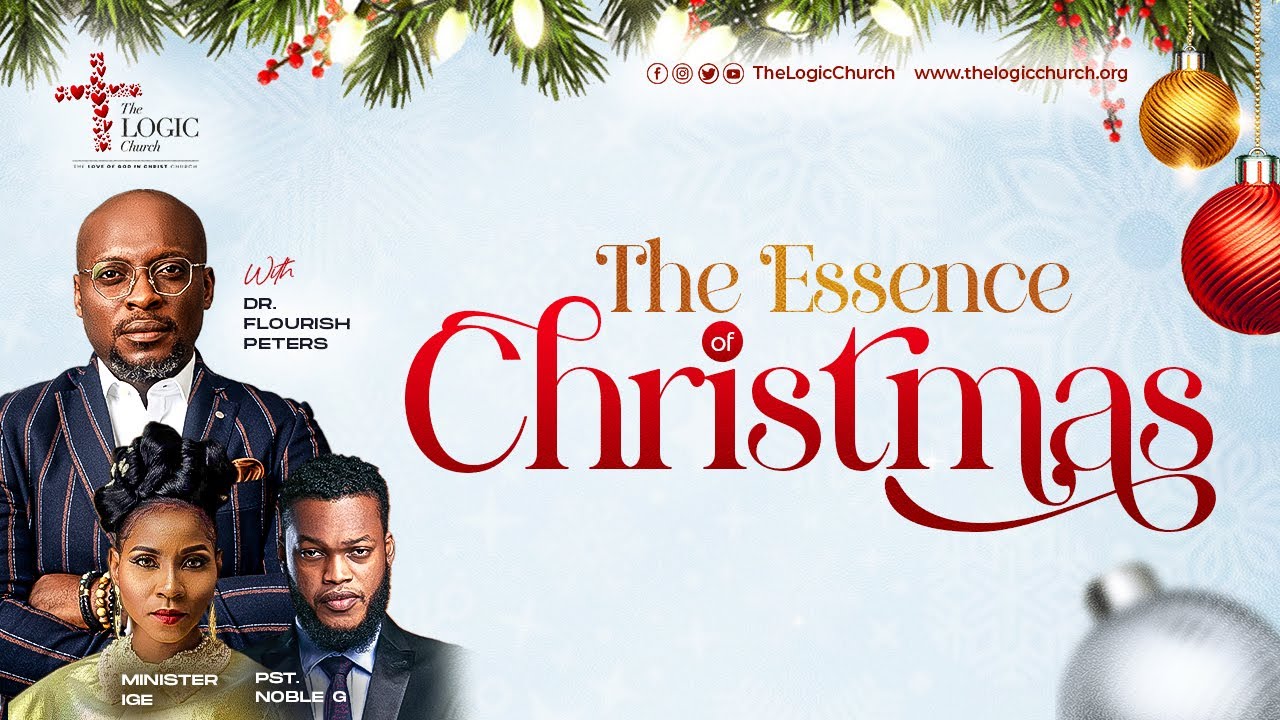 The Essence of Christmas | Pastor Flourish Peters | The LOGIC Church ...