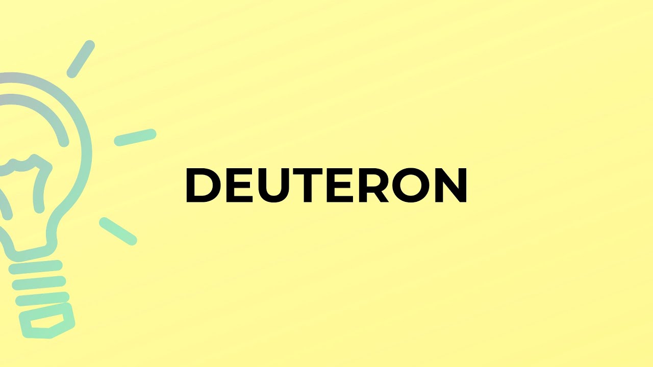 What is the meaning of the word DEUTERON? - YouTube