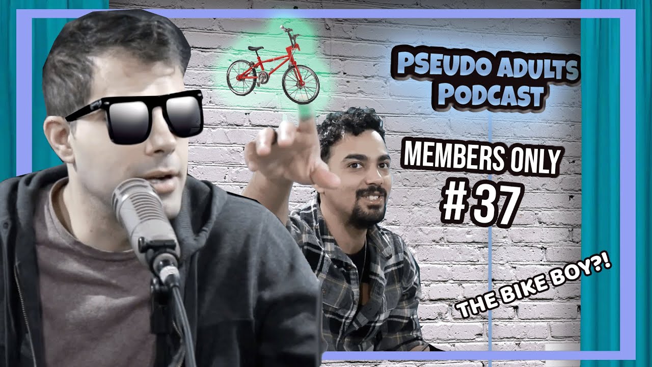 The Bike Boy Appreciation Episode | Pseudo Adults (Members Only ...