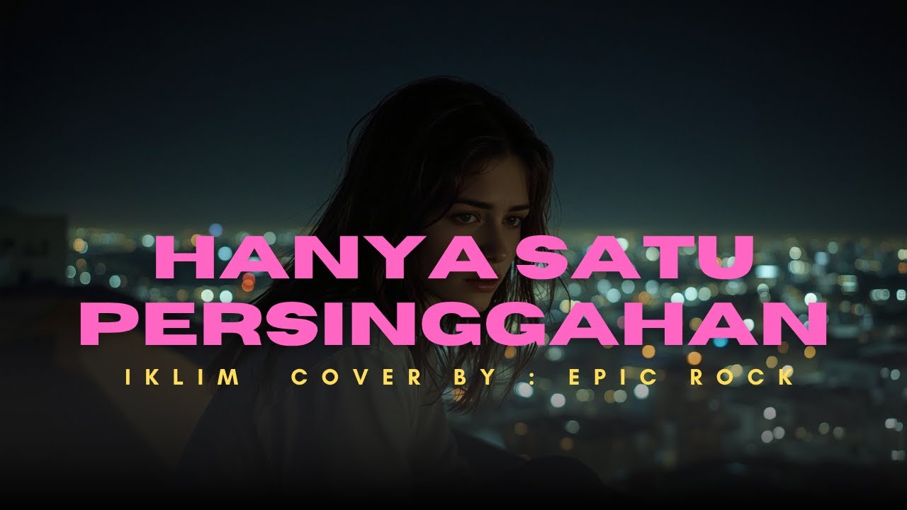 Hanya Satu Persinggahan – Iklim cover by : Epic Rock - YouTube