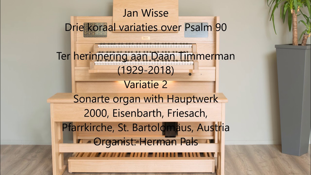 Jan Wisse Psalm 90 3 koraal variaties (Hauptwerk Friesach) - YouTube