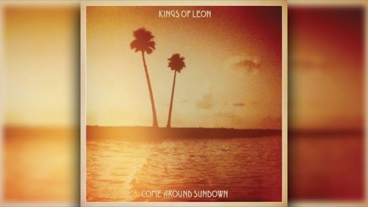 Kings Of Leon - Come Around Sundown - Album - YouTube